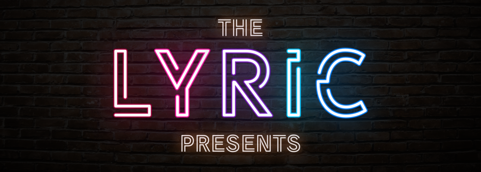 The Lyric Theatre | LYRIC THEATRE